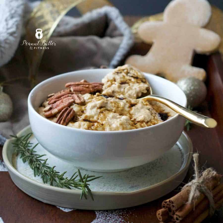 Gingerbread Protein Oatmeal - Peanut Butter and Fitness